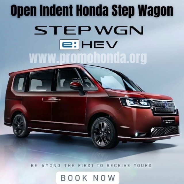 Open Indent Honda Step Wagon e:HEV 2025 | Dealer Mobil Honda | Promo ...